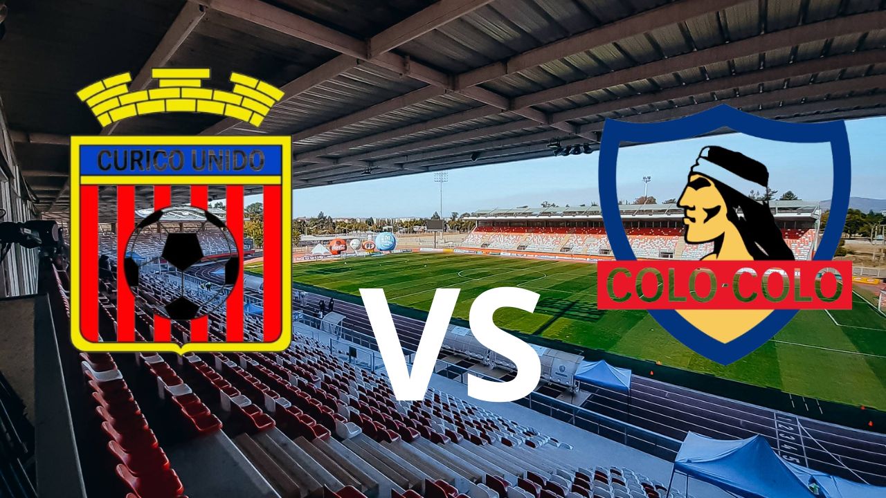 Curicó Unido vs Colo Colo, hora, fecha, estadio dónde se jugará el ...